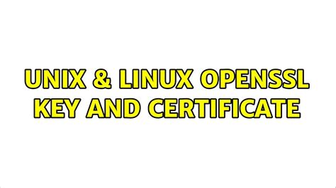 Unix Linux OpenSSL Key And Certificate YouTube