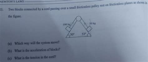 [answered] newton s laws 25 two blocks connected by a cord passing over