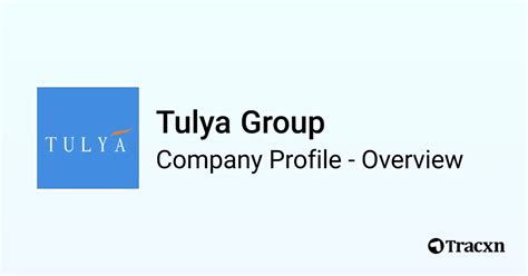 Tulya Group 2025 Company Profile Team And Competitors Tracxn