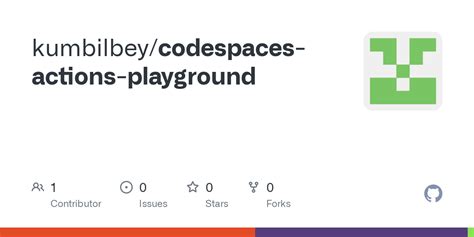 Github Kumbilbeycodespaces Actions Playground