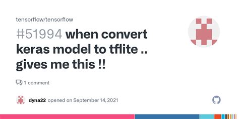 When Convert Keras Model To Tflite Gives Me This Issue Tensorflow Tensorflow