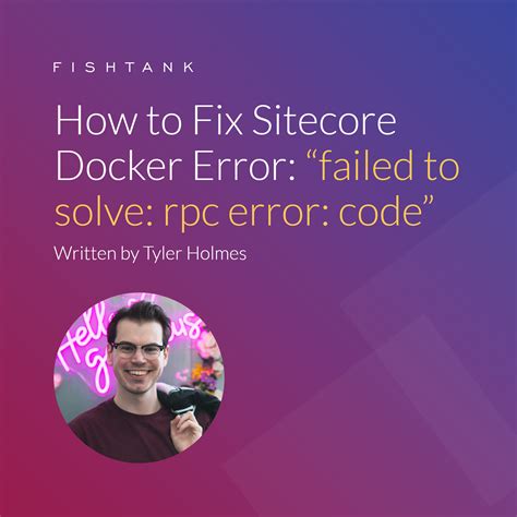 Troubleshoot Sitecore Docker Setup “failed To Solve” Error Fishtank