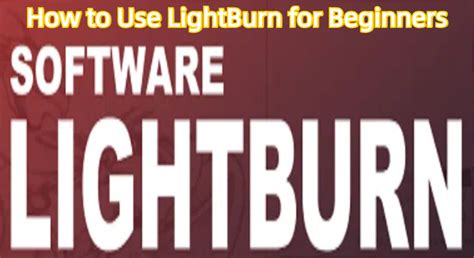 How to Use LightBurn for Beginners: Download, Install & Connect Your L – Tyvok