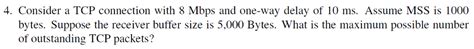 solved consider a tcp connection with 8 mbps and one way