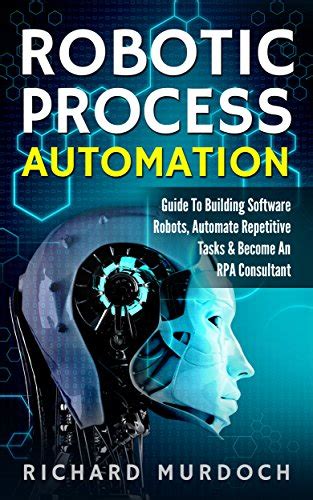 Télécharger Robotic Process Automation Guide To Building Software