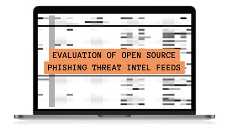evaluation of 7 open source phishing threat intel feeds