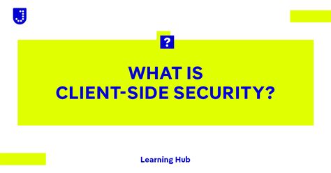 What Is Client Side Security The Javascript Security Risks