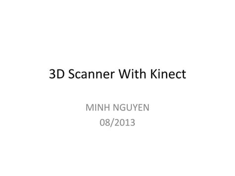 3d Scanning And Reconstruction With Kinect Ppt