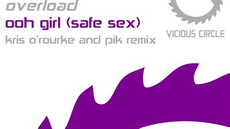 Overload Ooh Girl Safe Sex Kris O Rourke PIK Remix HD PKR4 YouTube