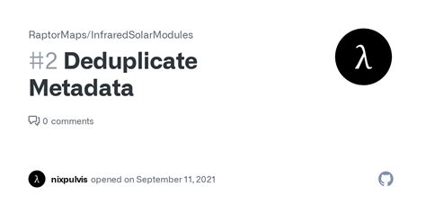 Deduplicate Metadata · Issue 2 · Raptormapsinfraredsolarmodules · Github