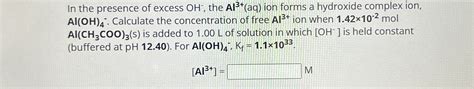 Solved In The Presence Of Excess Oh ﻿the Al3 Aq ﻿ion