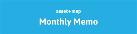 Asset Map July Monthly Memo