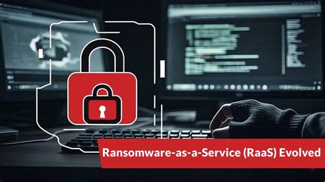 Ransomware As A Service Raas Evolved As A Predominant Framework For Ransomware Attacks