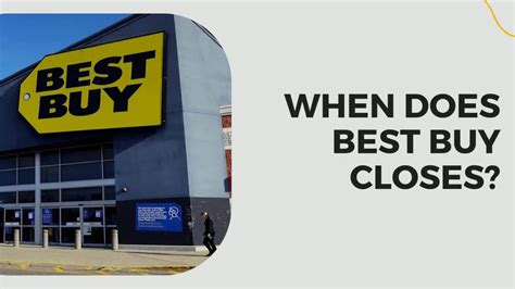 What Time Does Best Buy Close Store Hours Locations And More Wiki Hub