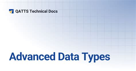 Advanced Data Types Qatts Technical Docs