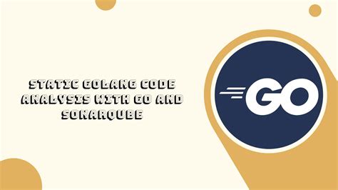Static Golang Code Analysis With Go And Sonarqube
