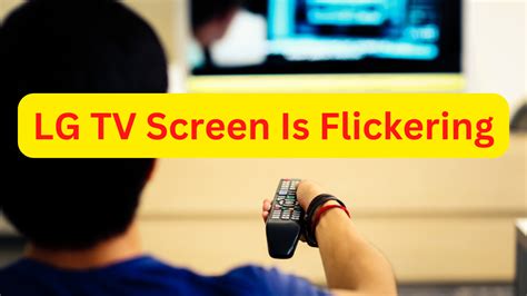 How To Fix LG TV Screen Is Flickering The Droid Guy