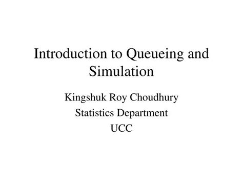Ppt Introduction To Queueing And Simulation Powerpoint Presentation