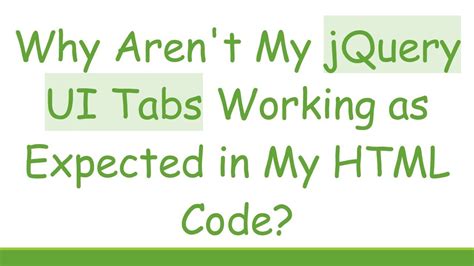 Why Arent My Jquery Ui Tabs Working As Expected In My Html Code Youtube