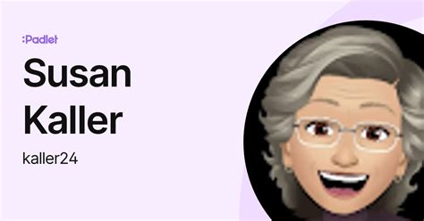 Susan Kaller Kaller24 Profile Padlet