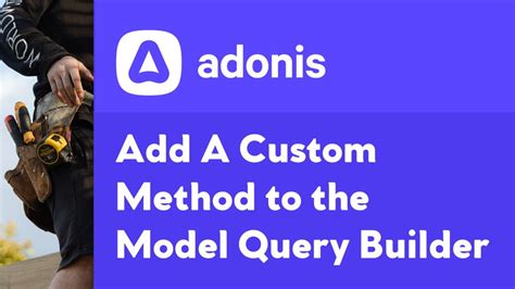 Adonisjs Quick Tip How To Add A Custom Method To The Model Query Builder In Adonisjs Adocasts