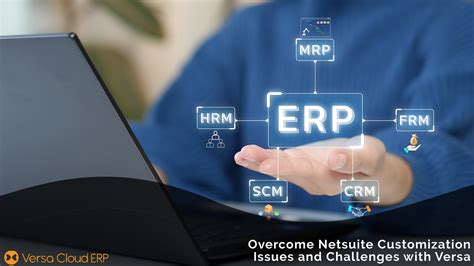 Overcoming Netsuite Customization Issues And Challenges With Versa By