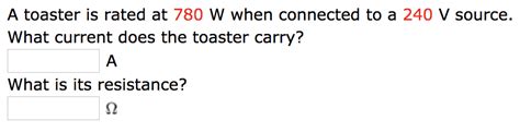 Solved A Toaster Is Rated At 780 W When Connected To A 240 V Chegg Com