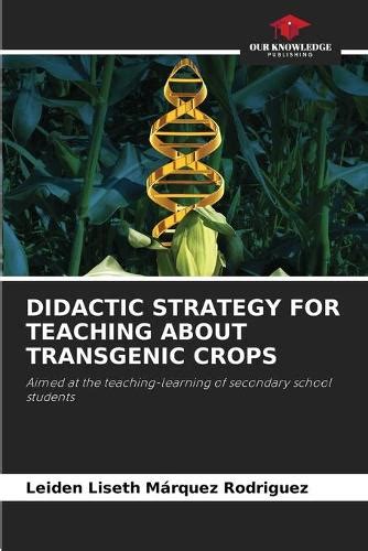 Didactic Strategy For Teaching About Transgenic Crops By Leiden Liseth Márquez Rodríguez