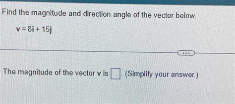Find The Magnitude And Direction Angle Of The Vector Chegg