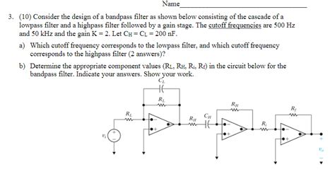Solved Name Consider The Design Of A Bandpass Filter Chegg