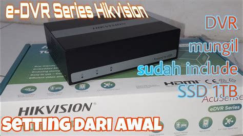 Cara Setting Dari Awal eDVR series Hikvision, iDS E04HQHI-D, Sudah ...