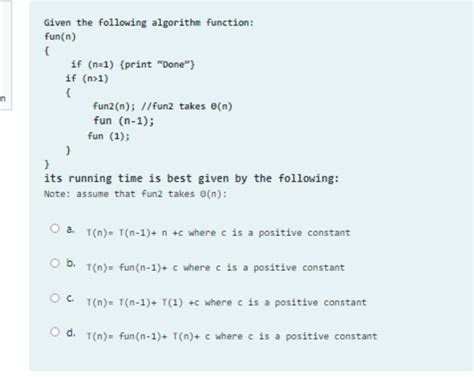 Solved N Given The Following Algorithm Function Funn If