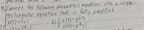 solved convert the following parametric equations into a