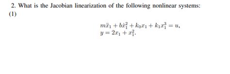 Solved 2 What Is The Jacobian Linearization Of The Solved 2 What Is The Jacobian Linearization Of The