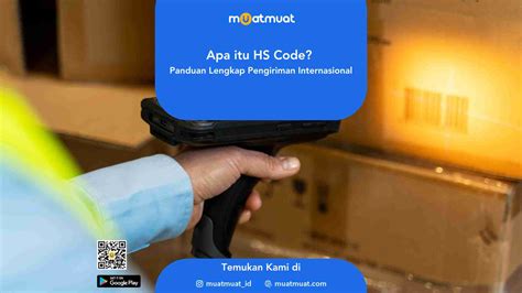 Apa Itu Hs Code 8 Panduan Lengkap Pengiriman Internasional Muatmuat Blog