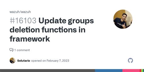 Update Groups Deletion Functions In Framework · Issue 16103 · Wazuh