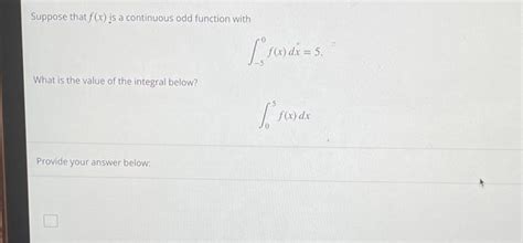 solved suppose that f x is a continuous odd function with