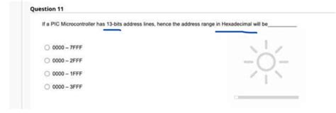 Solved Question 11 If A Pic Microcontroller Has 13 Bits