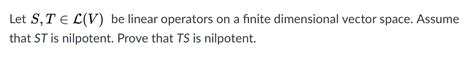 solved let s tel v be linear operators on a finite