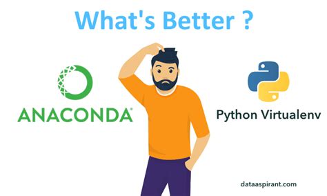 what s better anaconda or python virtualenv