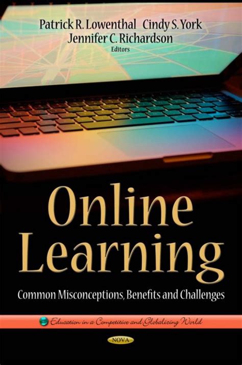Online Learning Common Misconceptions Benefits And Challenges Nova Science Publishers