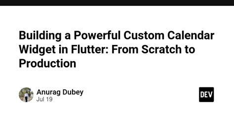 Building A Powerful Custom Calendar Widget In Flutter From Scratch To