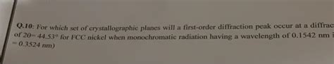 Q10 For Which Set Of Crystallographic Planes Will A
