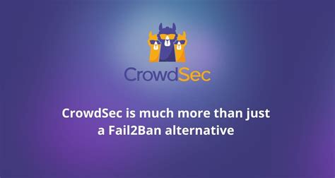 Crowdsec Not Your Typical Fail2ban Clone The Open Source