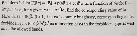 Solved Problem Plot F βa Pβa sinβa cosβa as a function Chegg com