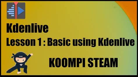 Kdenlive Lesson 1 Basic Using Kdenlive Youtube