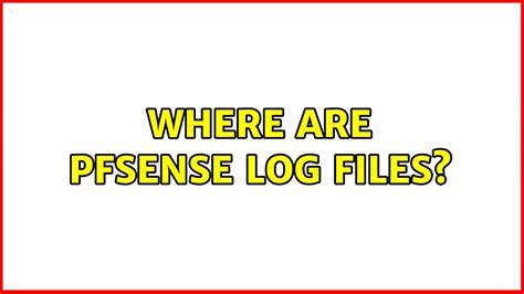 Where Are Pfsense Log Files Solutions YouTube