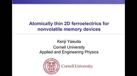 Prof Kenji Yasuda Aep Cornell Atomically Thin 2d Ferroelectrics For Nonvolatile Memory