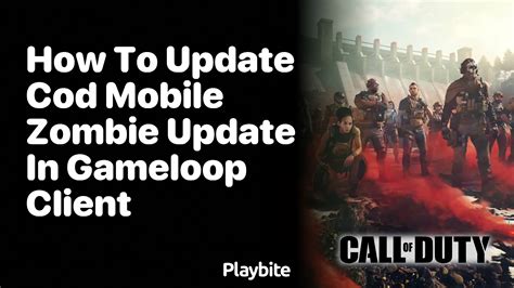 How To Update Cod Mobile Zombie Update In Gameloop Client Playbite