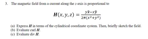 Solved The Magnetic Field From A Current Along The Z Axis Chegg